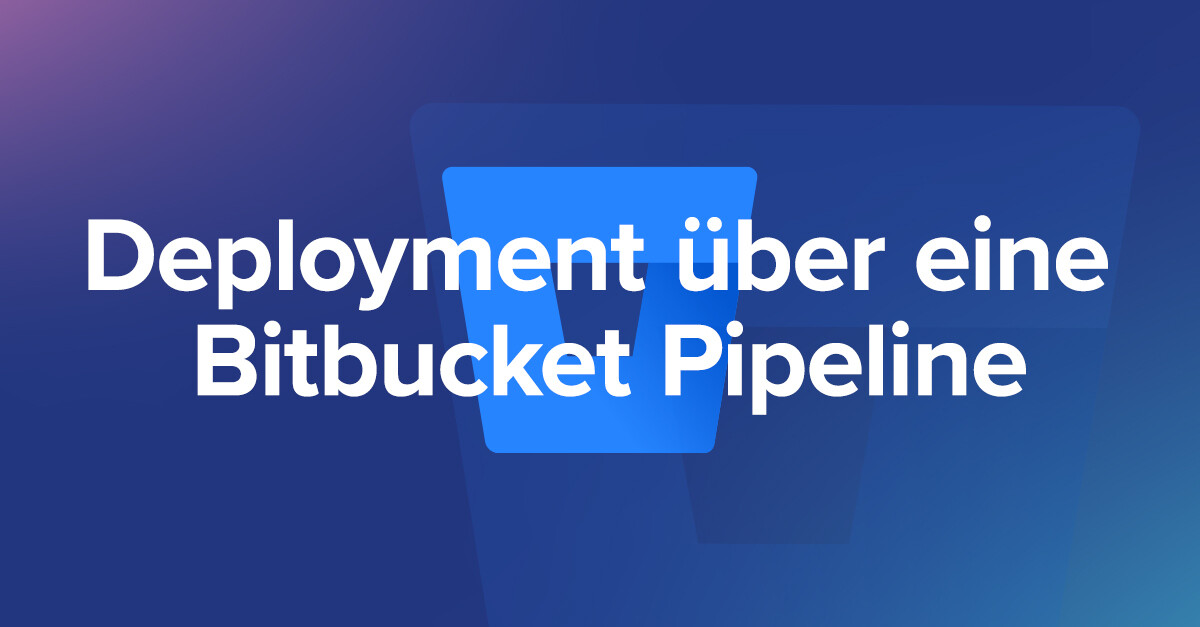Deployment über eine Bitbucket Pipeline