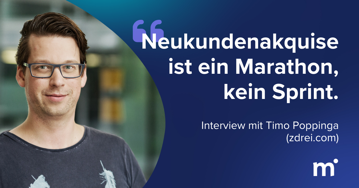 „Neukundenakquise ist ein Marathon, kein Sprint.“ Interview mit Timo ...